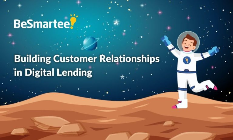 Building Customer Relationships in Digital Lending - BeSmartee