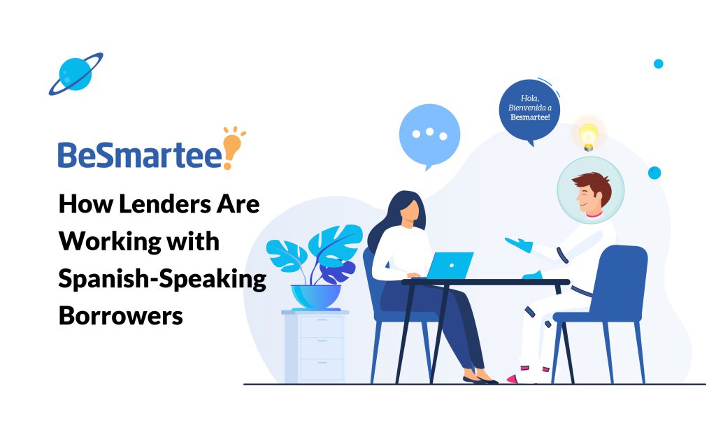 How Lenders Are Working with Spanish-Speaking Borrowers - BeSmartee