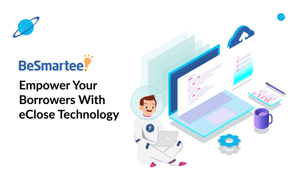 Empower Your Borrowers with eClose Technology - BeSmartee