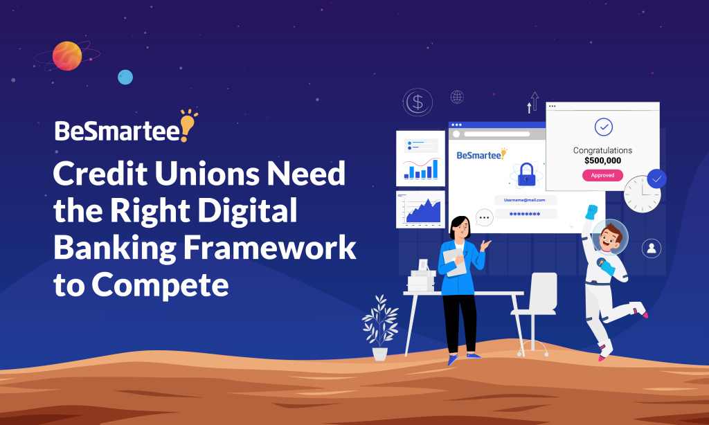 Credit Unions Need The Right Digital Banking Framework To Compete
