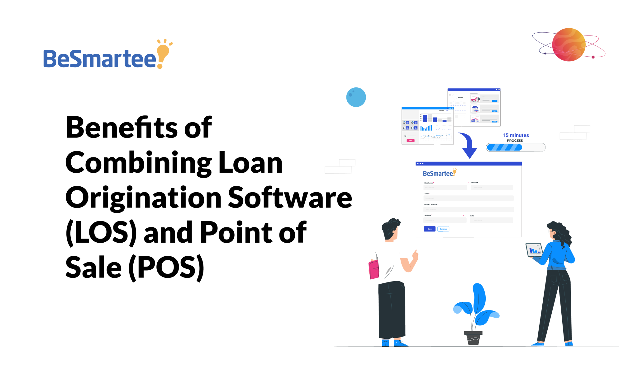 Benefits of Combining Loan Origination Software (LOS) and Point of Sale (POS) - BeSmartee