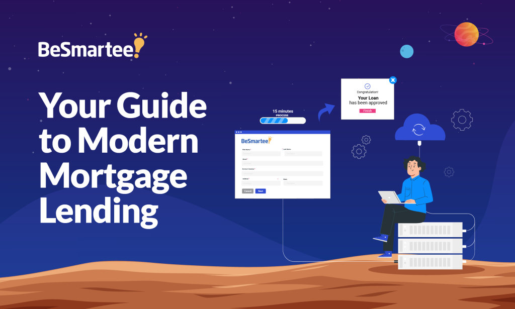 Your Guide to Modern Mortgage Lending - BeSmartee